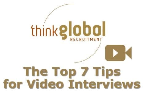 Think Global Recruitment's Top 7 Tips for a Successful Video Interview